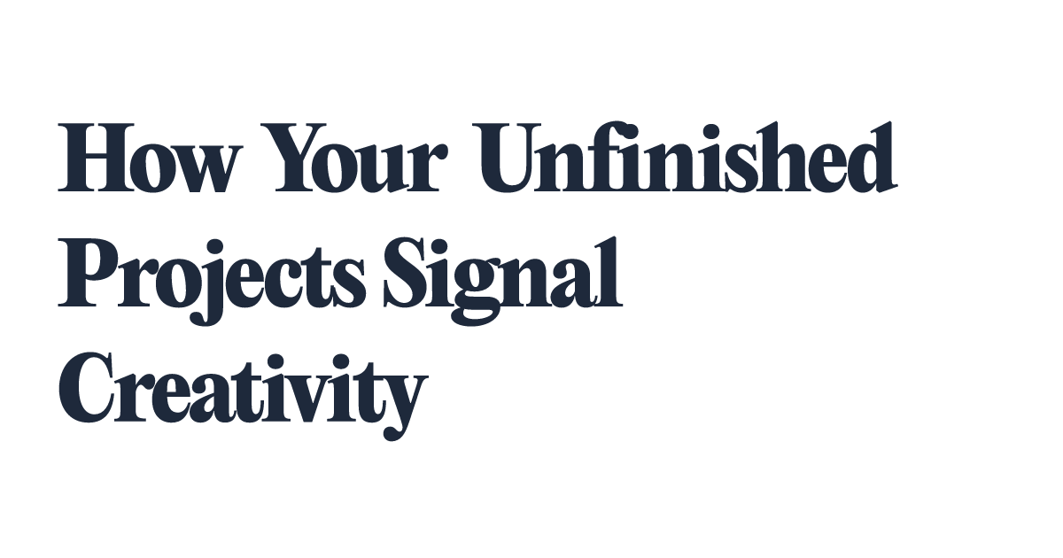 How Your Unfinished Projects Signal Creativity | Lukas Polak
