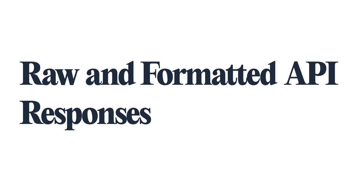 Raw and Formatted API Responses | Lukas Polak